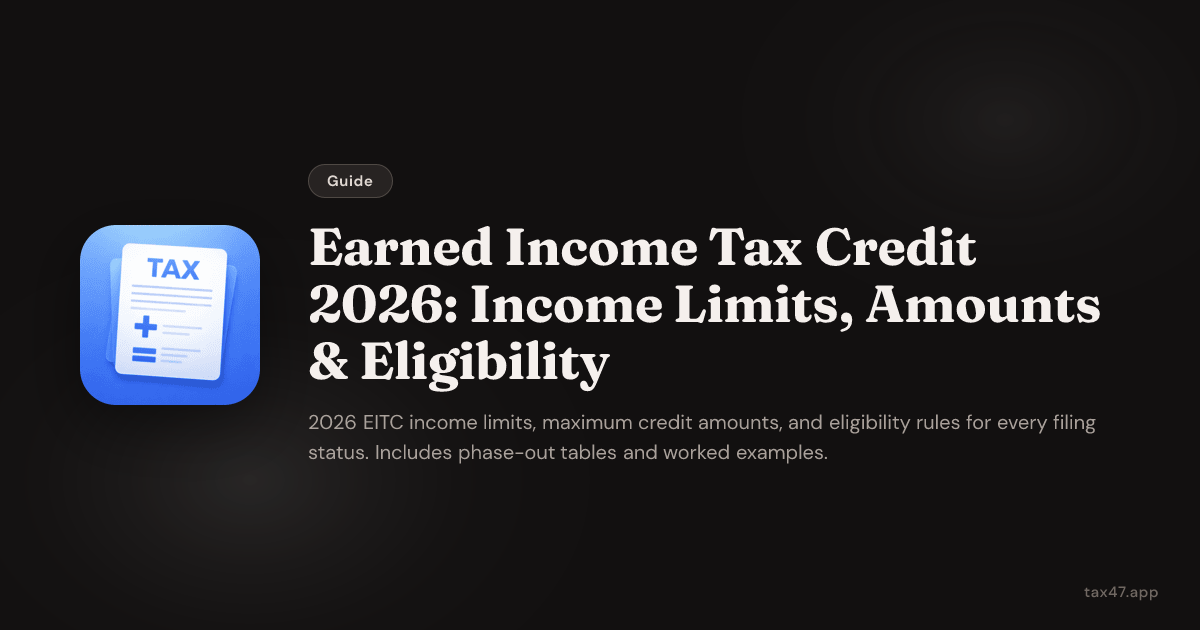 EITC 2026: Income Limits, Amounts & Eligibility — Tax47